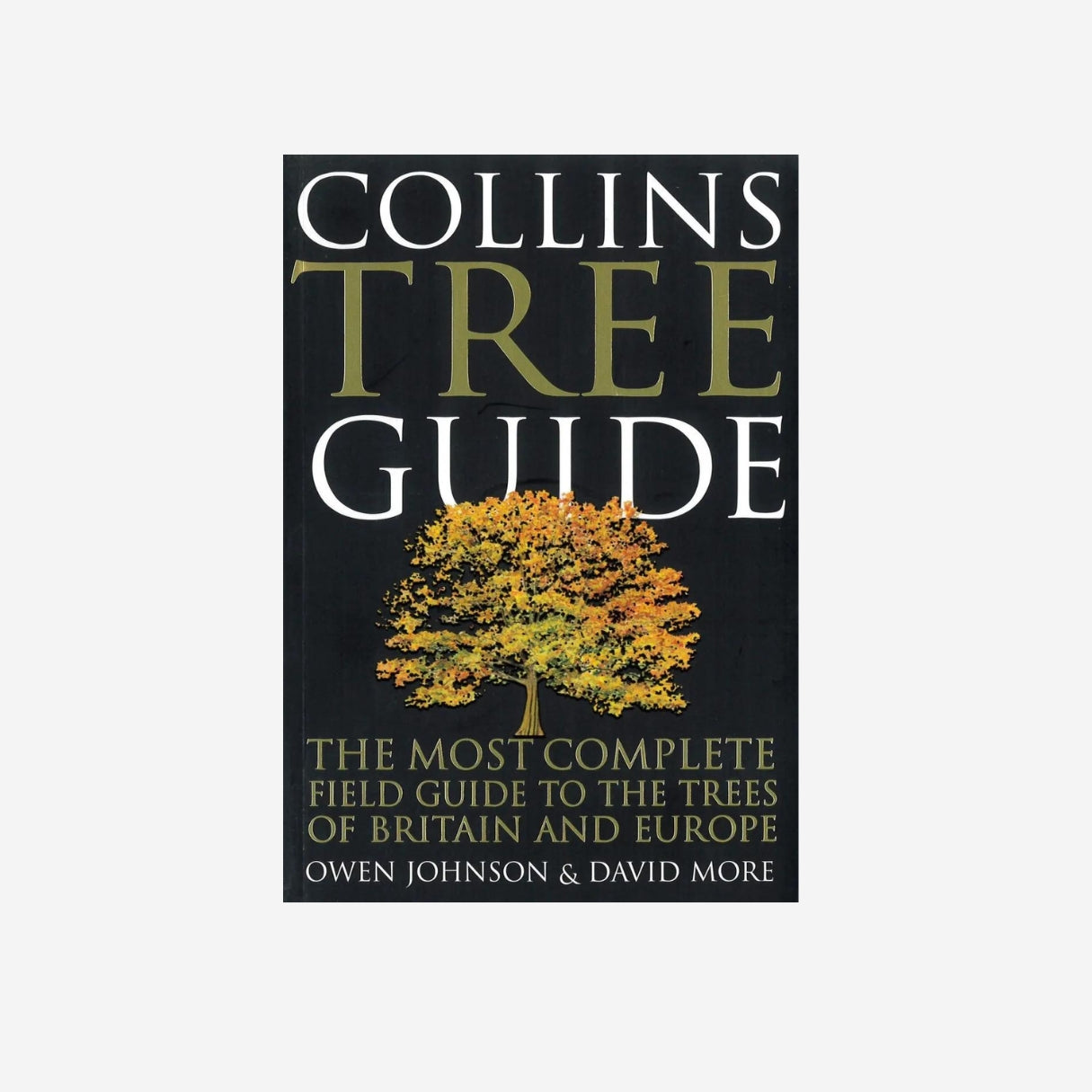 Collins Tree Guide: The Most Complete Field Guide to the Trees of Brit ...